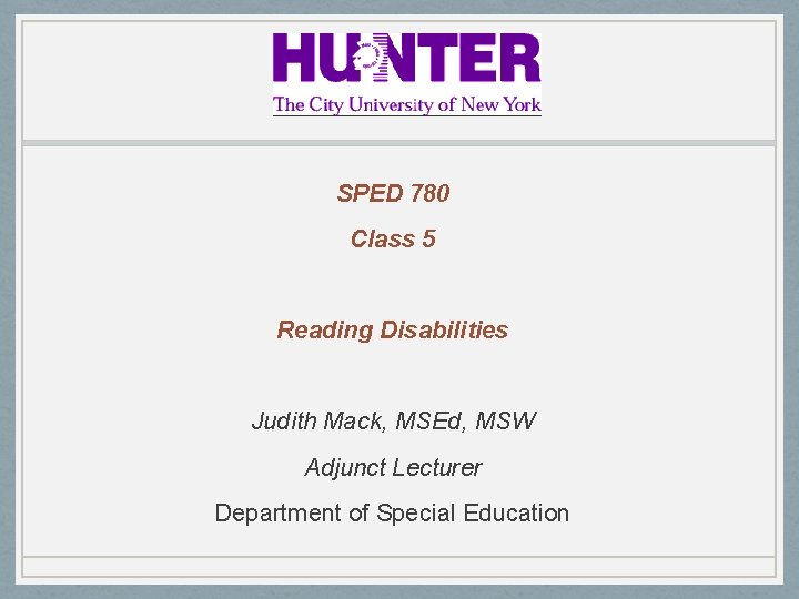 SPED 780 Class 5 Reading Disabilities Judith Mack