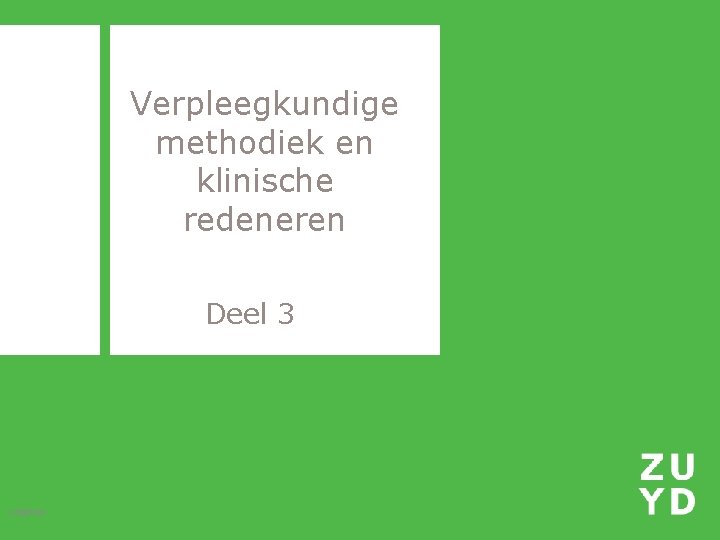 Verpleegkundige methodiek en klinische redeneren Deel 3 11282020