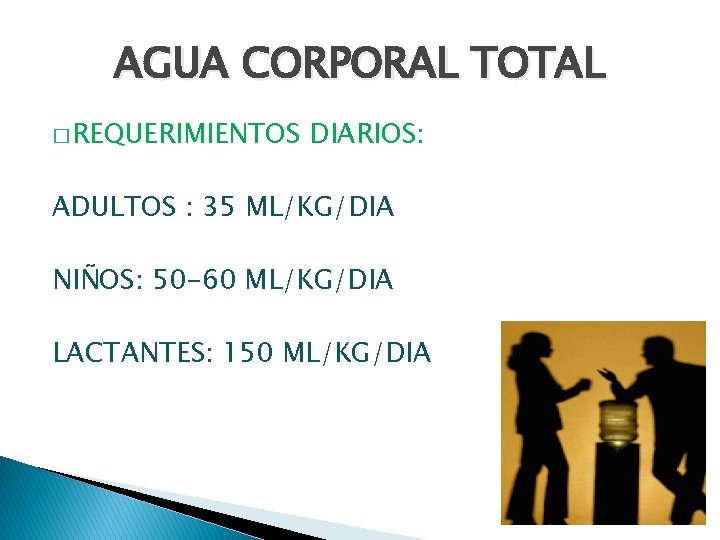 AGUA CORPORAL TOTAL Es la sustancia mas abundante