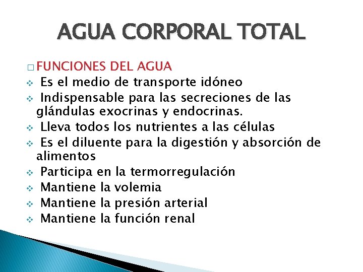 AGUA CORPORAL TOTAL Es la sustancia mas abundante