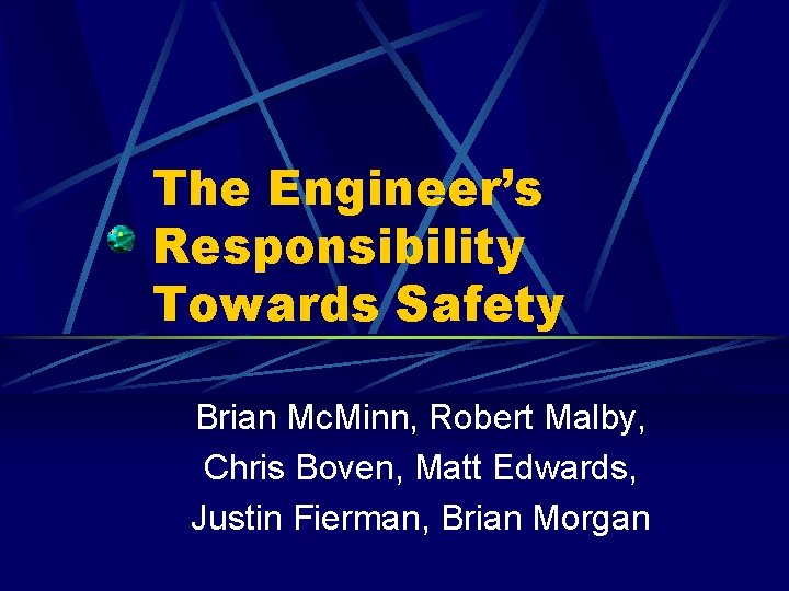 The Engineers Responsibility Towards Safety Brian Mc Minn