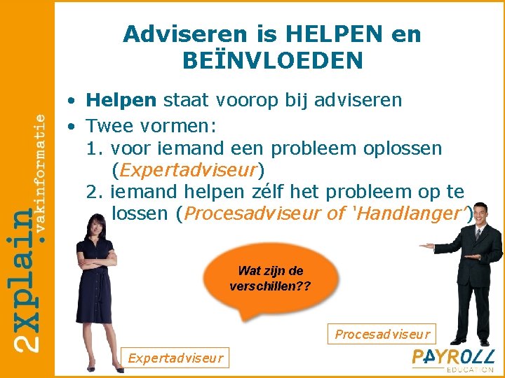 PE Adviesvaardigheden Gevorderden NGA Nieuwegein 6 februari Rob