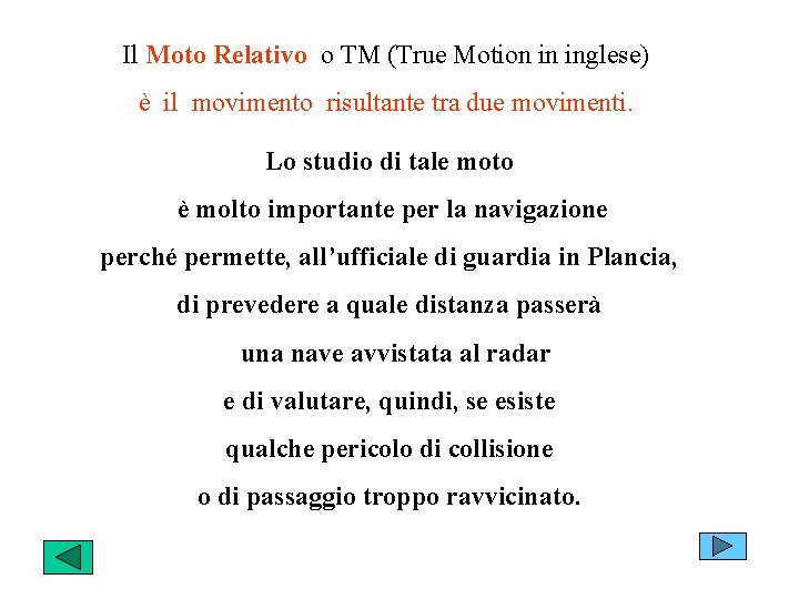 La cinematica navale studia il moto delle navi