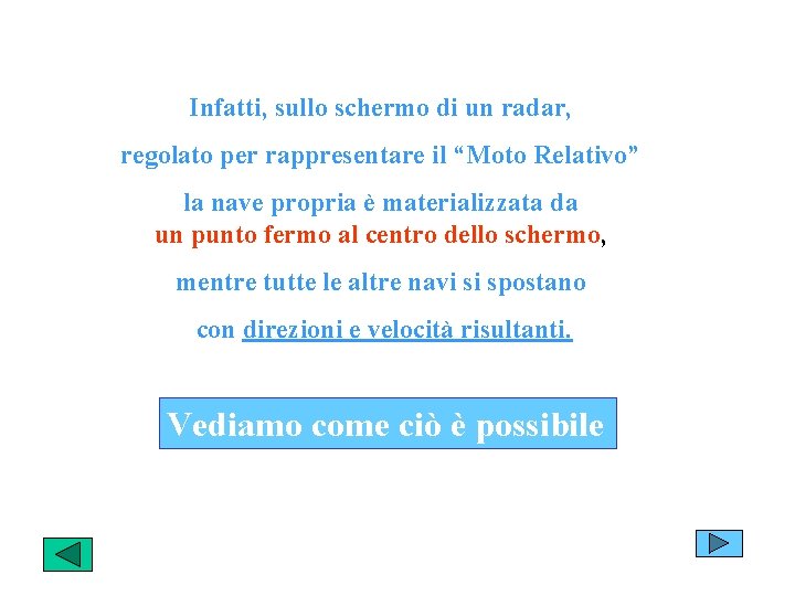 La cinematica navale studia il moto delle navi