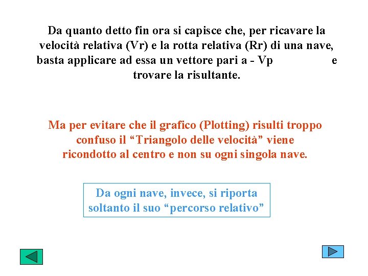 La cinematica navale studia il moto delle navi