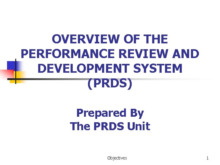 OVERVIEW OF THE PERFORMANCE REVIEW AND DEVELOPMENT SYSTEM