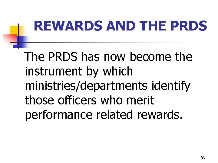 OVERVIEW OF THE PERFORMANCE REVIEW AND DEVELOPMENT SYSTEM