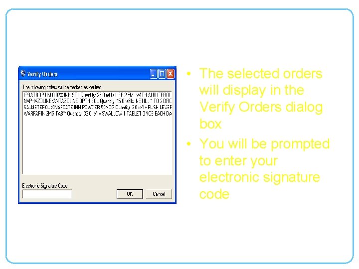 Order Verification Completing Orders February 2008 There are
