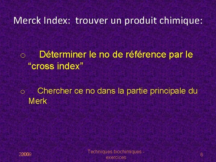 BICH 4993 Techniques biochimiques Exercices 2009 Merk Index