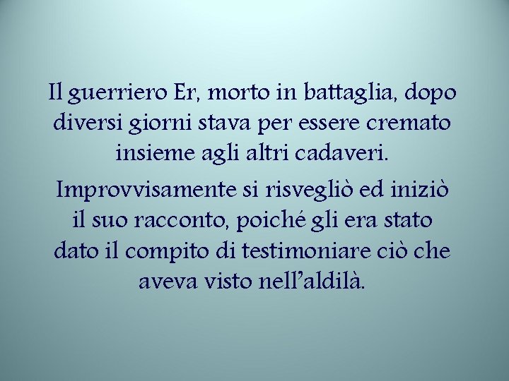 Il mito di Er Il filosofo greco Platone