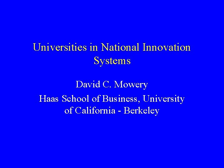 Universities in National Innovation Systems David C Mowery