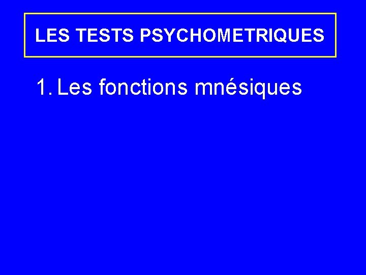 Tests psychomtriques et chelles dvaluation en Neuropsychologie Plan