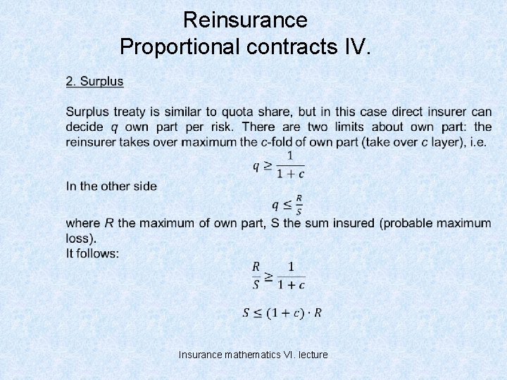 Reinsurance Introduction I Why does an insurer buy