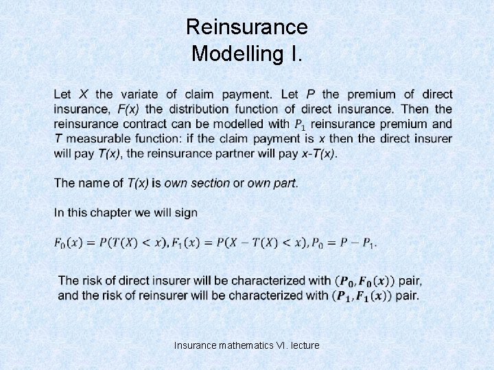 Reinsurance Introduction I Why does an insurer buy
