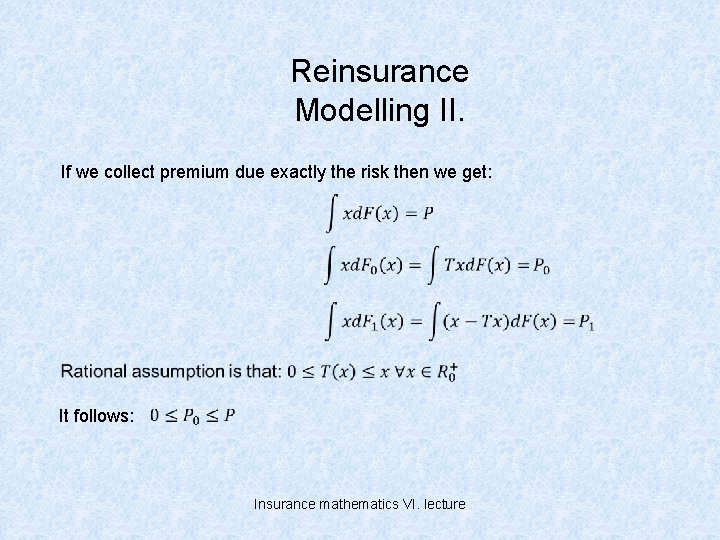 Reinsurance Introduction I Why does an insurer buy