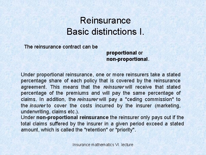 Reinsurance Introduction I Why does an insurer buy