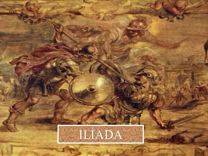 ILADA AUTOR Homero Sc VIII a C Estimativa