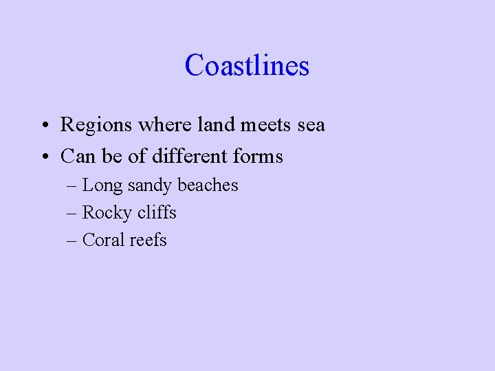 Coastal Processes and Hazards Outline Why is this