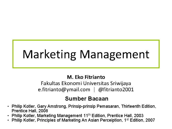 Marketing Management M Eko Fitrianto Fakultas Ekonomi Universitas