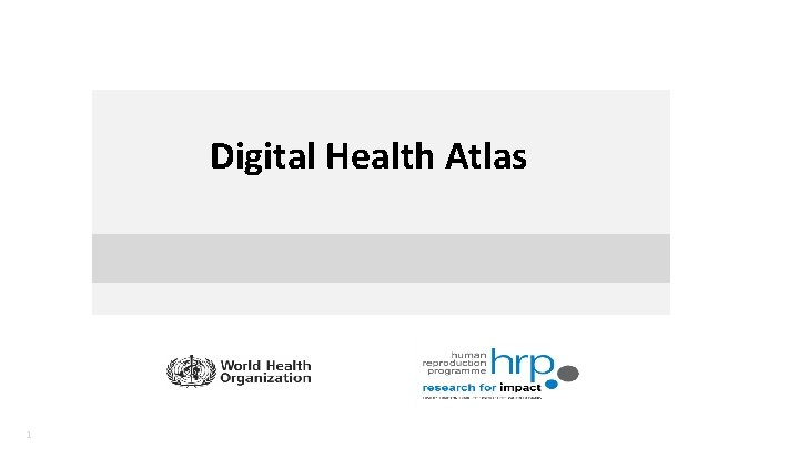 Digital Health Atlas 1 Digital Health Atlas Overview