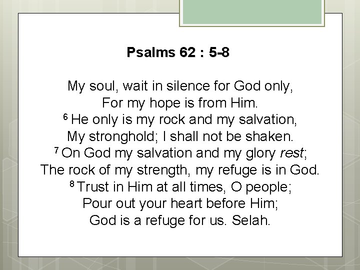 Psalms 62 5 8 My soul wait in