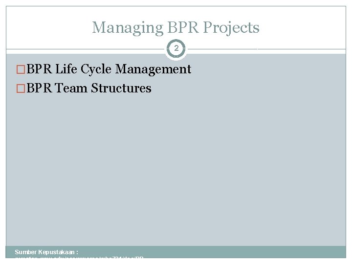 Approaches to BPR 1 Focus on core business