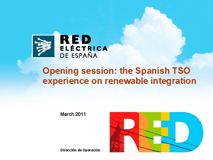 Opening session the Spanish TSO experience on renewable
