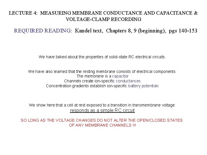 LECTURE 4 MEASURING MEMBRANE CONDUCTANCE AND CAPACITANCE VOLTAGECLAMP