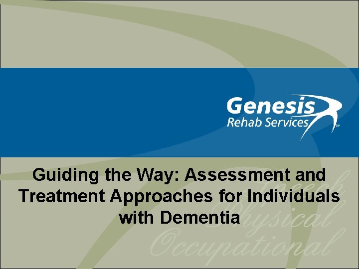 Guiding the Way Assessment and Treatment Approaches for