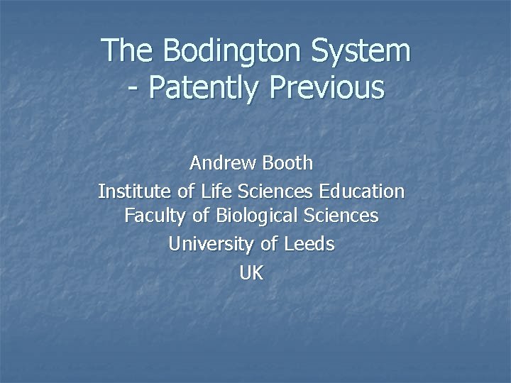 The Bodington System Patently Previous Andrew Booth Institute
