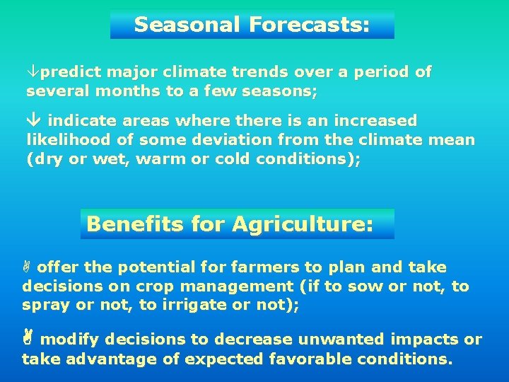 Using seasonal climate forecasts and the CROPWAT model