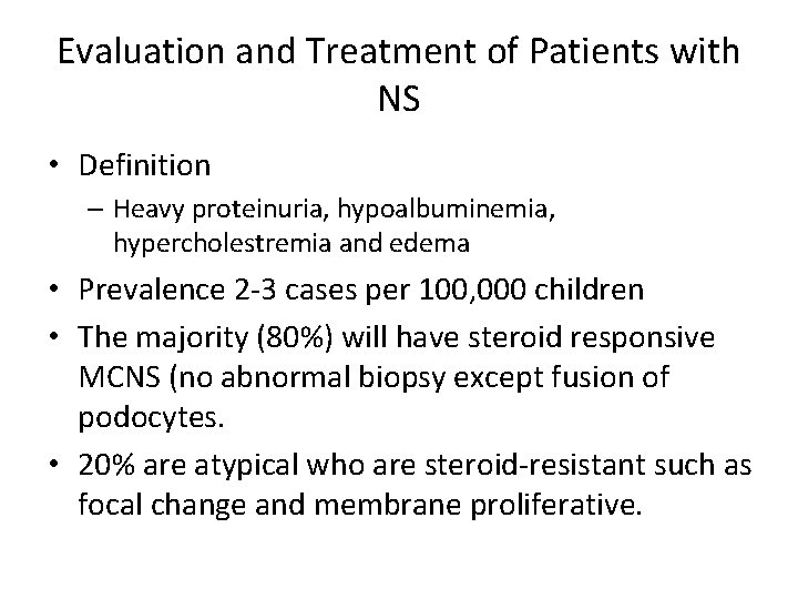 EVALUATION MANAGEMENT OF PROTEINURIA AND NEPHROTIC SYNDROME IN