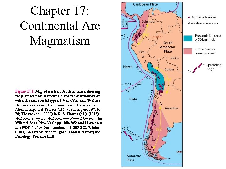 Chapter 17 Continental Arc Magmatism Potential differences with
