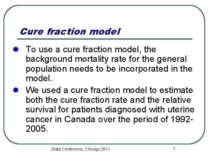 Use of cure fraction model for the survival