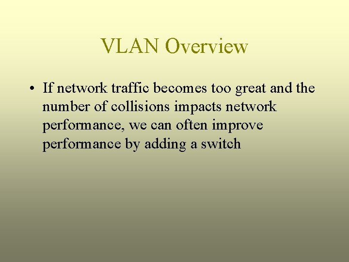 VLANs Virtual LANs CIS 278 VLAN Definition Per