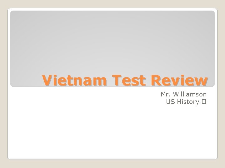 Vietnam Test Review Mr Williamson US History II