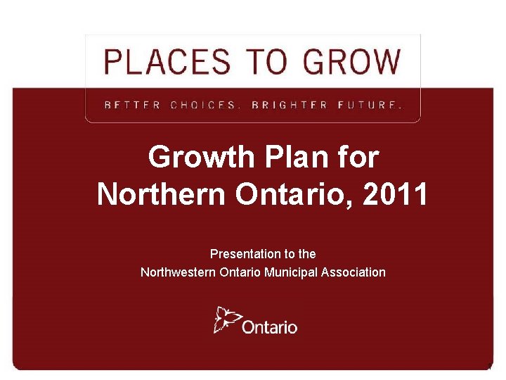 Growth Plan for Northern Ontario 2011 Presentation to