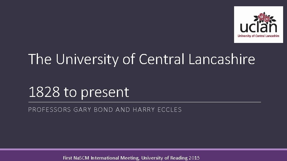 The University of Central Lancashire 1828 to present