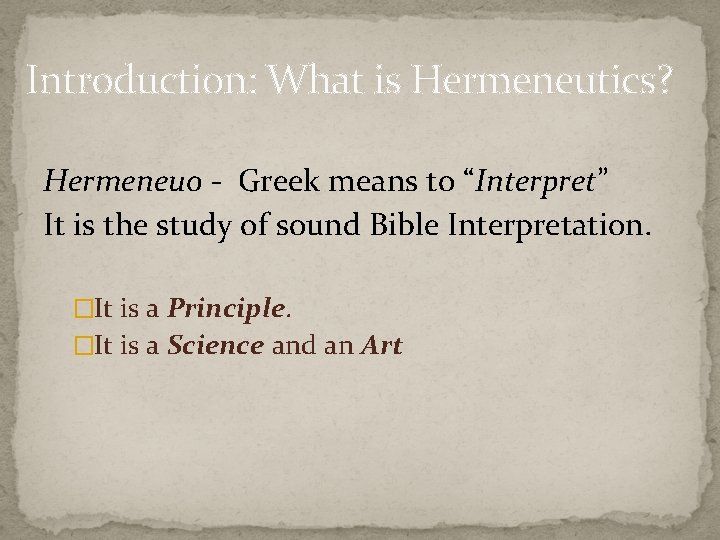 Introduction to Biblical Hermeneutics Week One Introduction Presuppositions