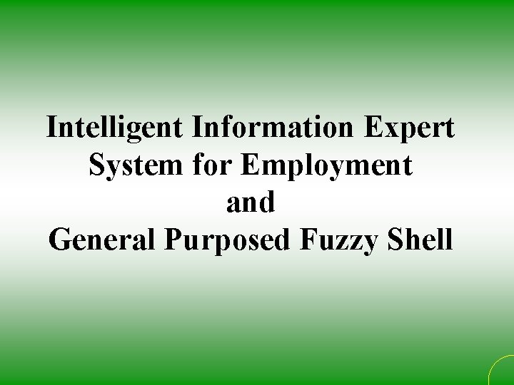 Intelligent Information Expert System for Employment and General