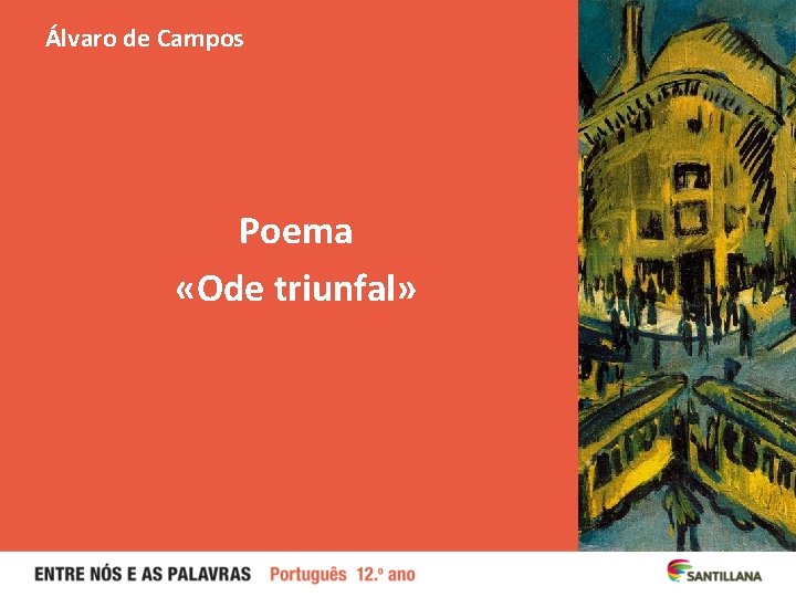 lvaro de Campos Poema Ode triunfal 2 Ernst