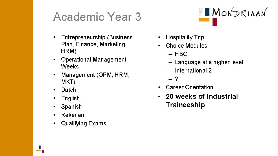 INTERNATIONAL HOTEL AND MANAGEMENT SCHOOL Do you choose