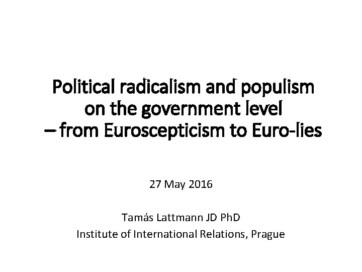 Political radicalism and populism on the government level