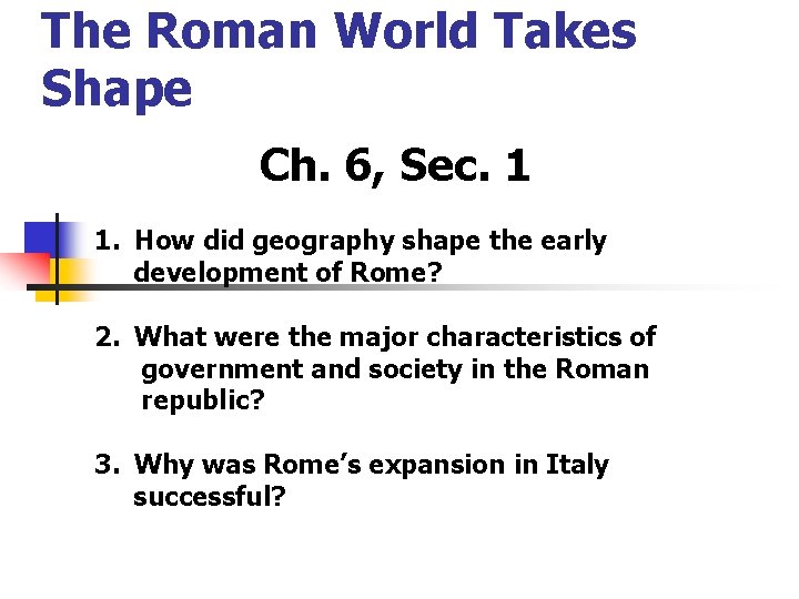 The Roman World Takes Shape Ch 6 Sec