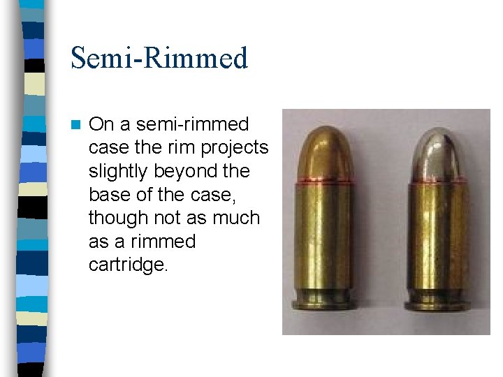 CRIMINAL INVESTIGATIONS AMMUNITION BALLISTICS AMMUNITION n Cartridge ...