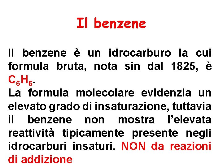 Il benzene un idrocarburo la cui formula bruta