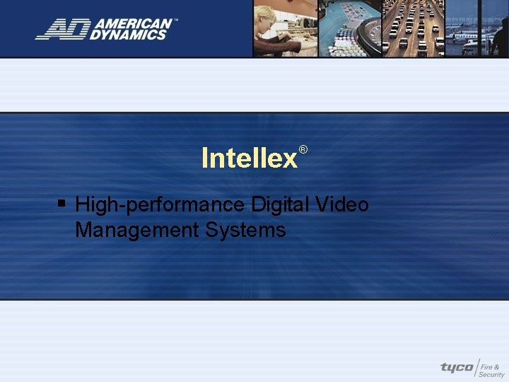 Intellex Highperformance Digital Video Management Systems Agenda What