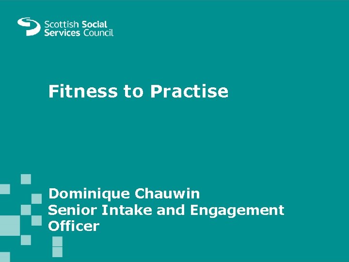 Fitness to Practise Dominique Chauwin Senior Intake and