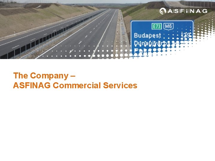 ASFINAG COMMERCIAL SERVICES GMBH Company Presentation 28 11