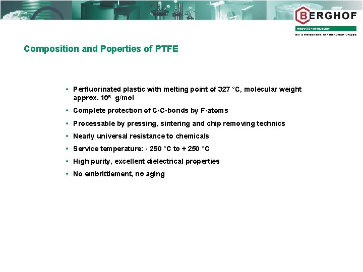 Fluoropolymeres Basis of our Products Fluoropolymeres Material properties